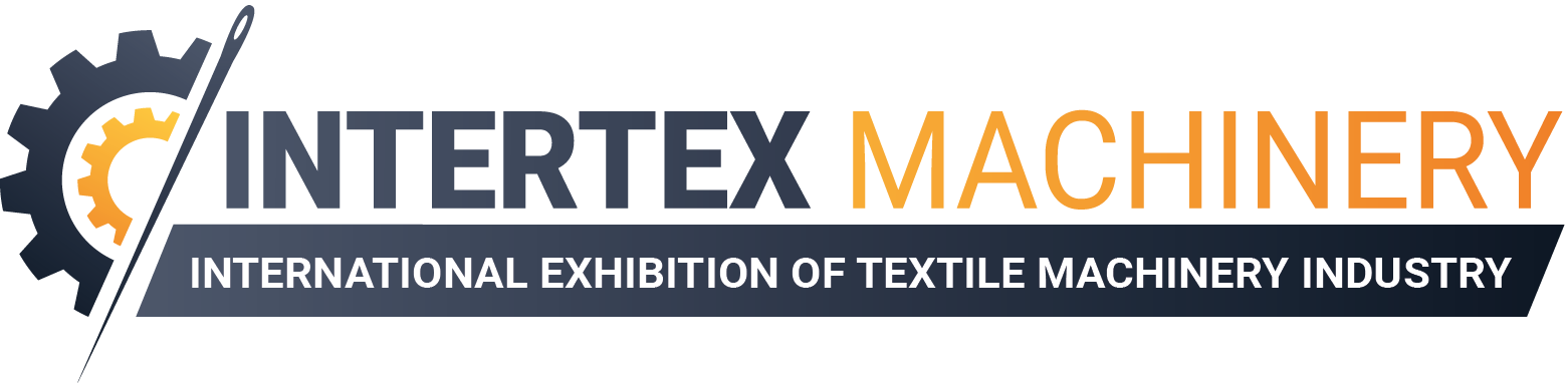 INTERTEX MACHINERY – INTERNATIONAL EXHIBITION OF TEXTILE MACHINERY INDUSTRY